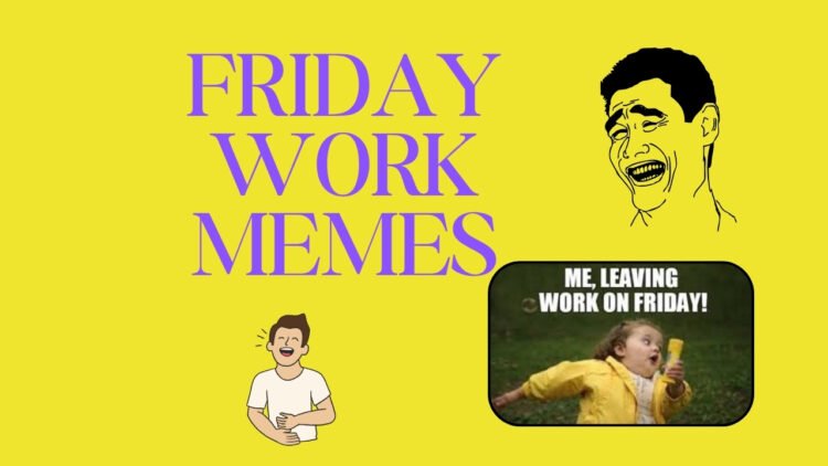 80+ Friday Work Memes to Help You Survive the Last Workday