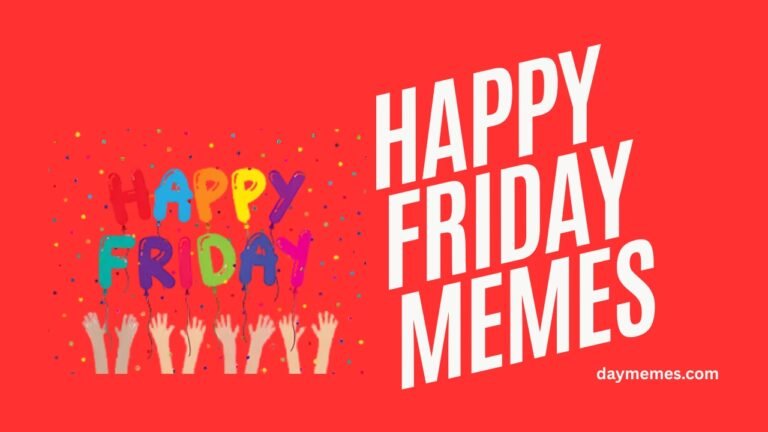 85 Happy Friday Memes That Hit Different Every Week