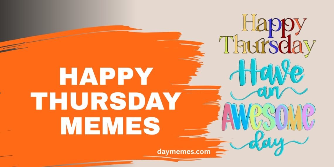 50 Happy Thursday Memes to Power Through Your Week