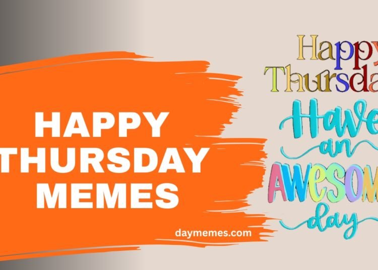 Thursday Memes - Day Memes