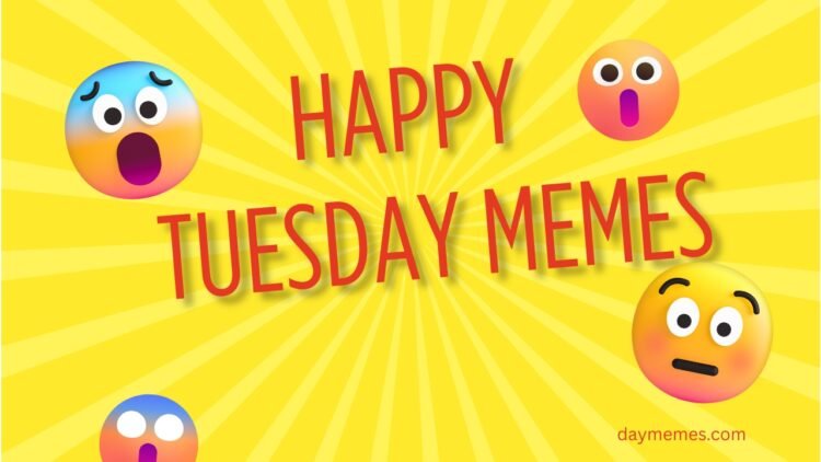 48 Best Happy Tuesday Memes for a Positive Midweek Boost