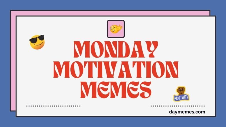 55+ Monday Motivation Memes That Actually Make Mondays Suck Less