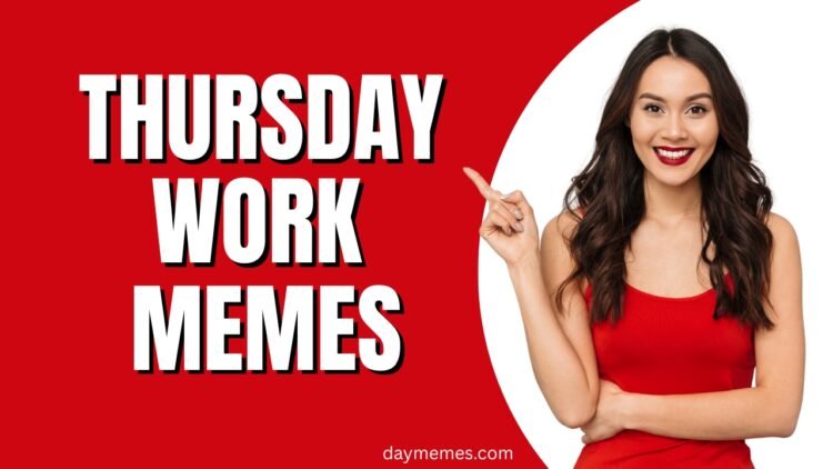 Trending Thursday Work Memes That Capture Office Life