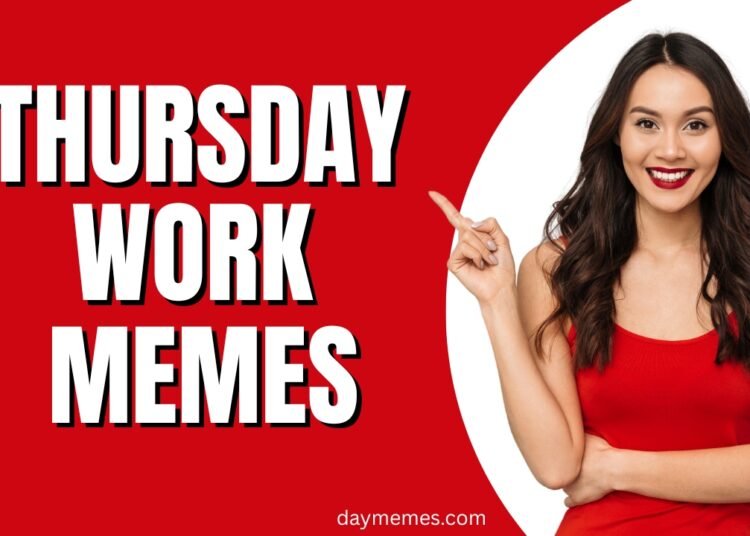 Thursday Memes - Day Memes