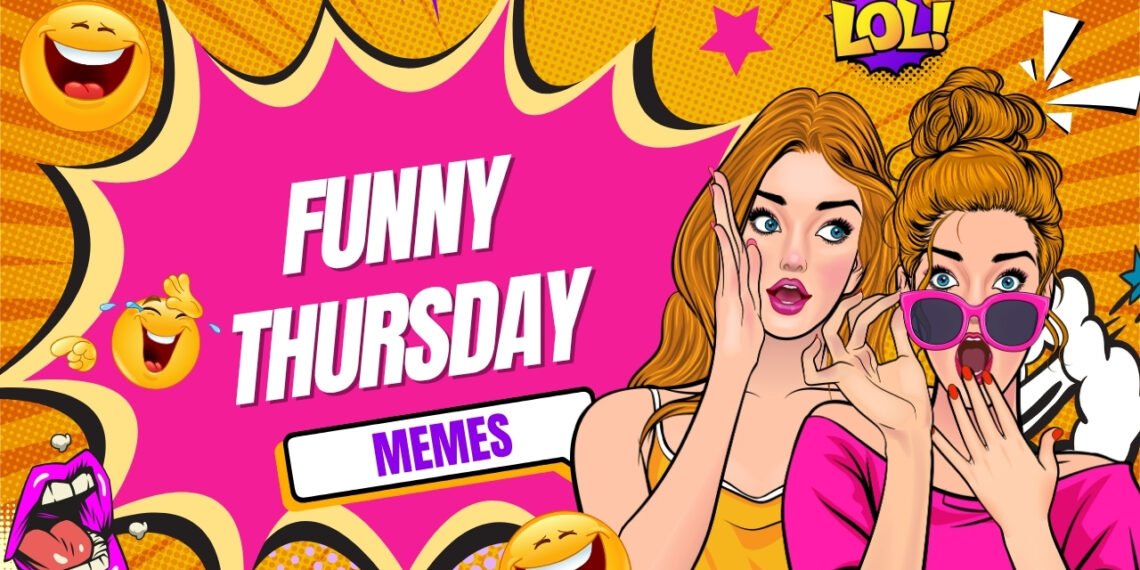 30+ Funny Thursday Memes That Will Light Up Your Week
