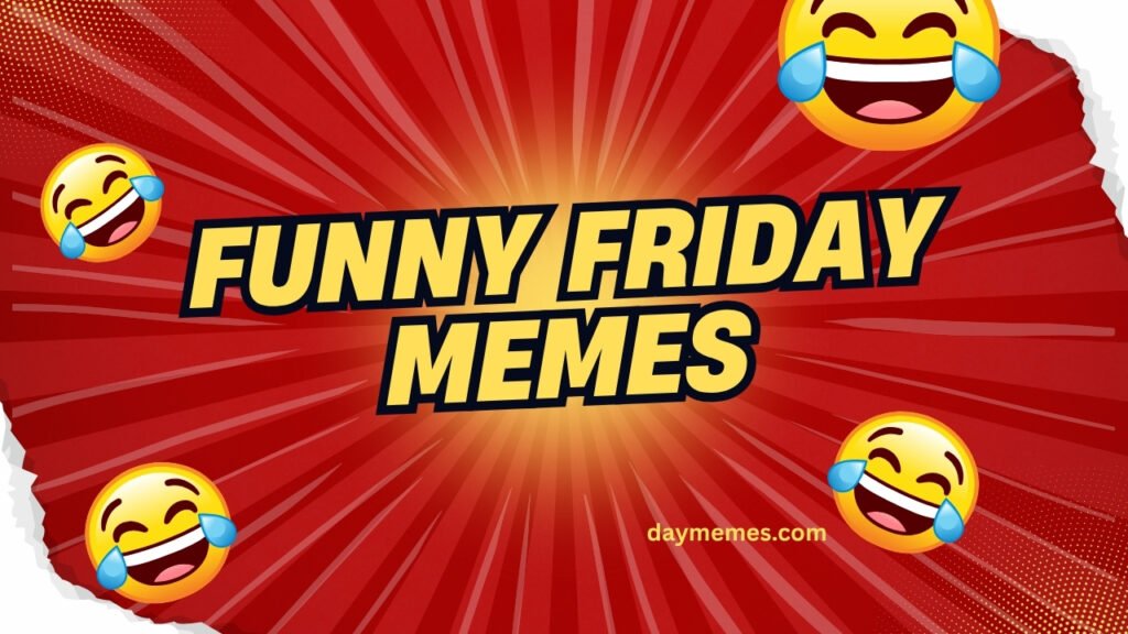 55 Funny Friday Memes That Perfectly Capture the Weekend Feeling