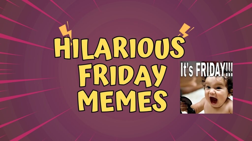 175 Hilarious Friday Memes to Get You Through the Workday