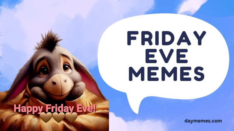 65 Hilarious Friday Eve Memes That Make Thursday Worth Celebrating
