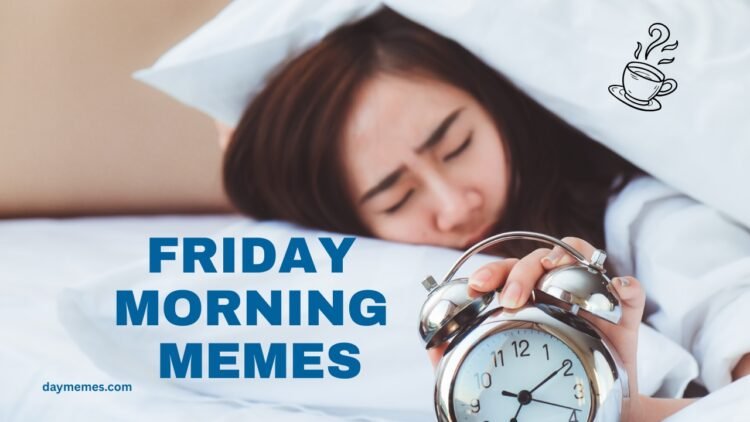 35 Best Friday Morning Memes to Share with Your Team Before the Weekend