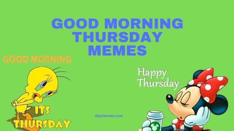 Best Good Morning Thursday Memes to Share with Your Team