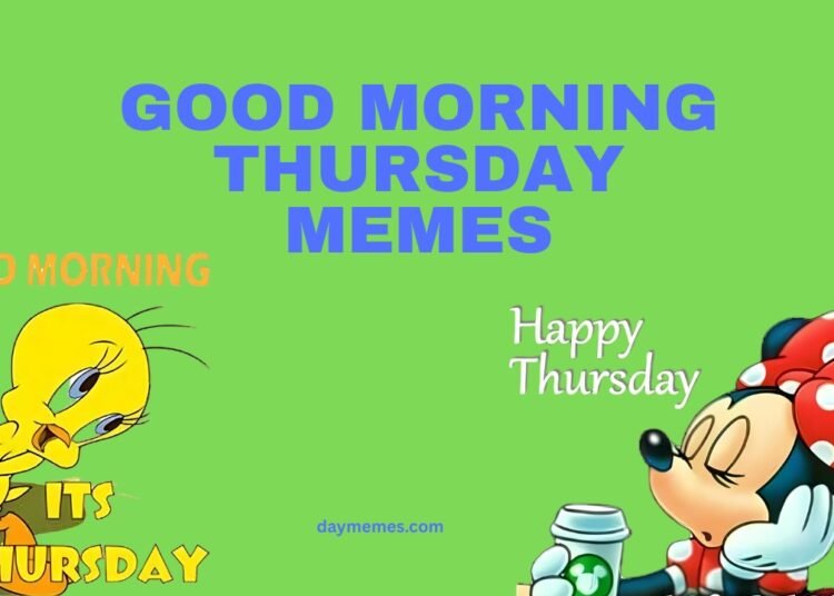 Thursday Memes - Day Memes