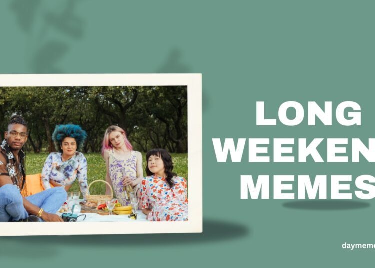Weekend Memes - Day Memes