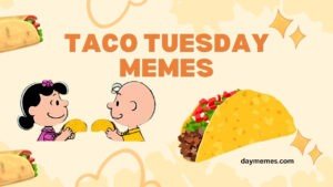 60 Hilarious Taco Tuesday Memes For Every Taco Lover