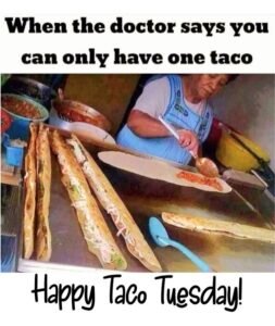 60 Hilarious Taco Tuesday Memes For Every Taco Lover
