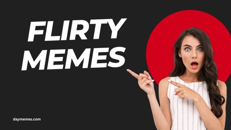 78 Hilarious Flirty Memes to Share with Your Crush
