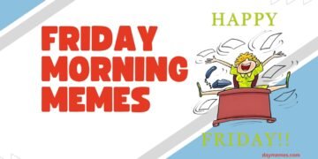 45 Friday Morning Memes to Start Your Weekend with Laughter