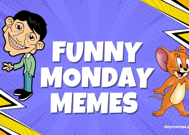 Monday Memes - Day Memes