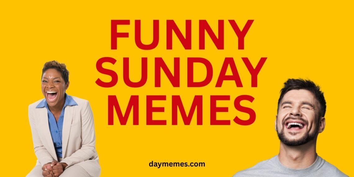 65+ Funny Sunday Memes That Perfectly Describe Your Weekend Mood