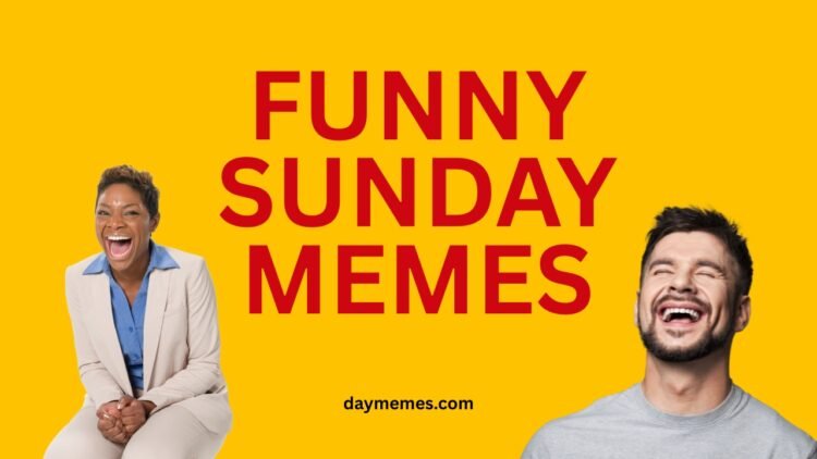 65+ Funny Sunday Memes That Perfectly Describe Your Weekend Mood