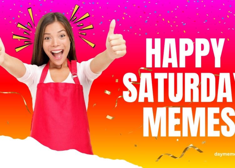40 Hilarious Saturday Memes That Perfectly Capture Weekend Vibes